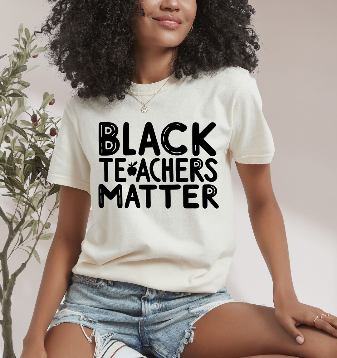 Black Teachers Matter Tshirt, Melanin Teacher Tee, Gifts for Black Teachers, Teacher ...