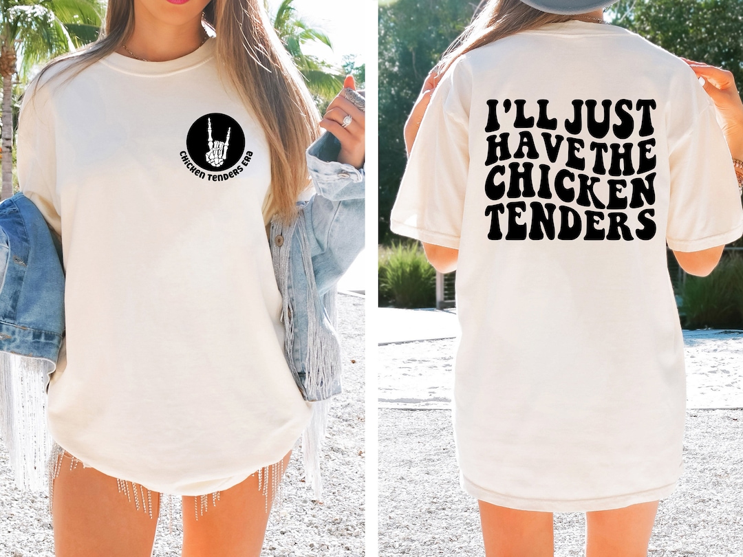 I'll Just Have the Chicken Tenders Comfort Colors Shirt, Worded Back ...