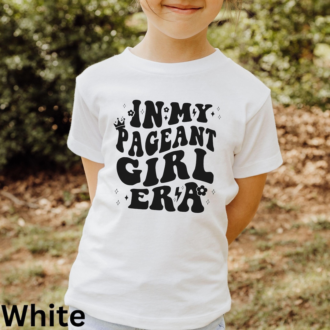 In My Pageant Girl Era Kids Shirt, Pageant Shirt for Kids, Toddler ...