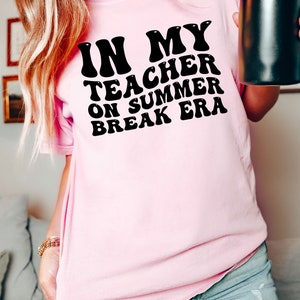 In My Teacher on Summer Break Era Shirt, Last Day of School Shirt ...