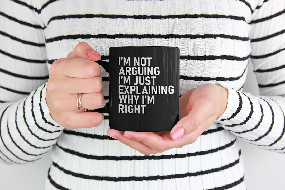 I'm Not Arguing Mug, Snarky Coffee Cup, Sassy Coffee Mug, Funny ...