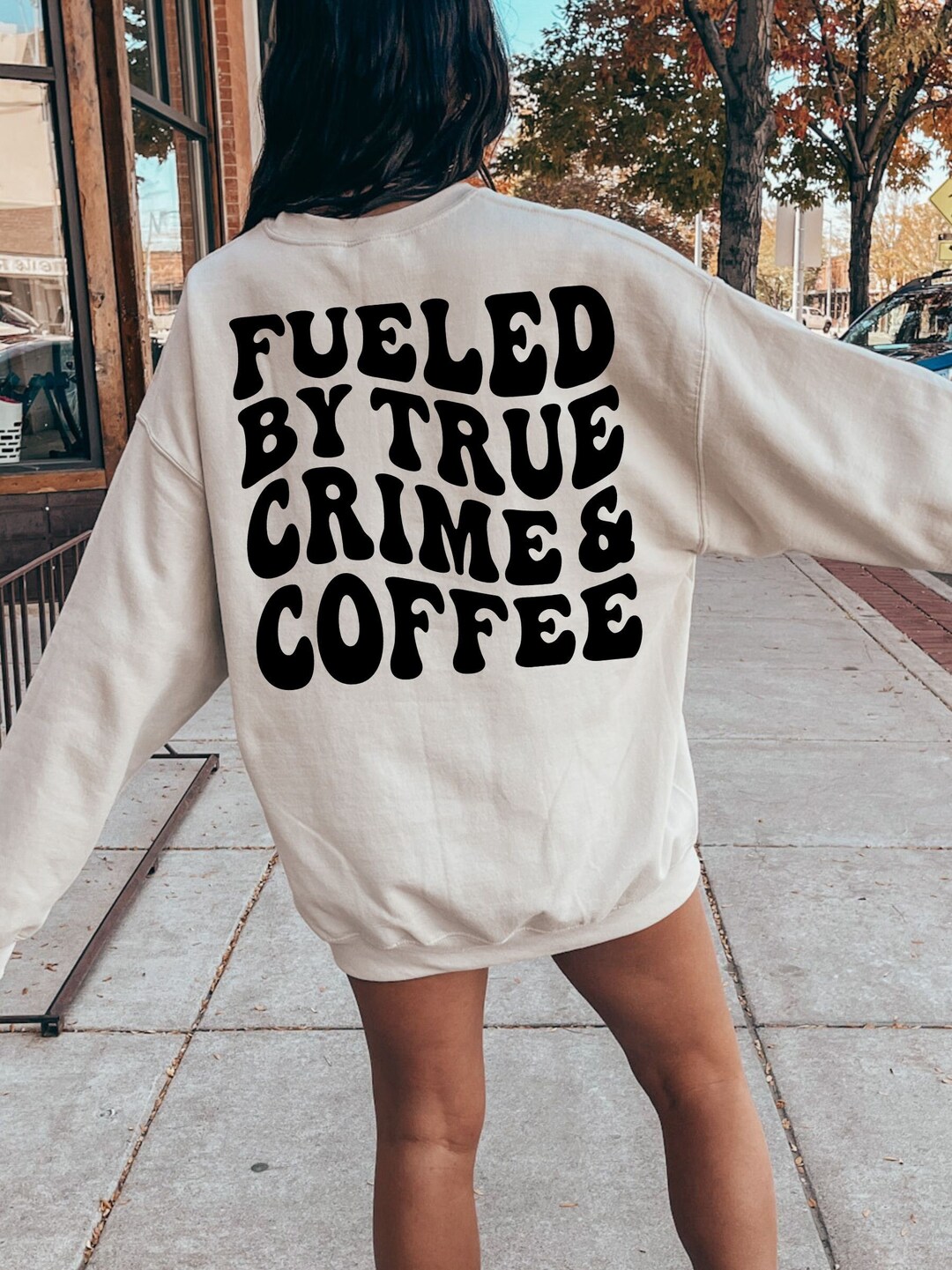 Fueled by True Crime & Coffee Sweatshirt, Funny True Crime Shirt, True ...