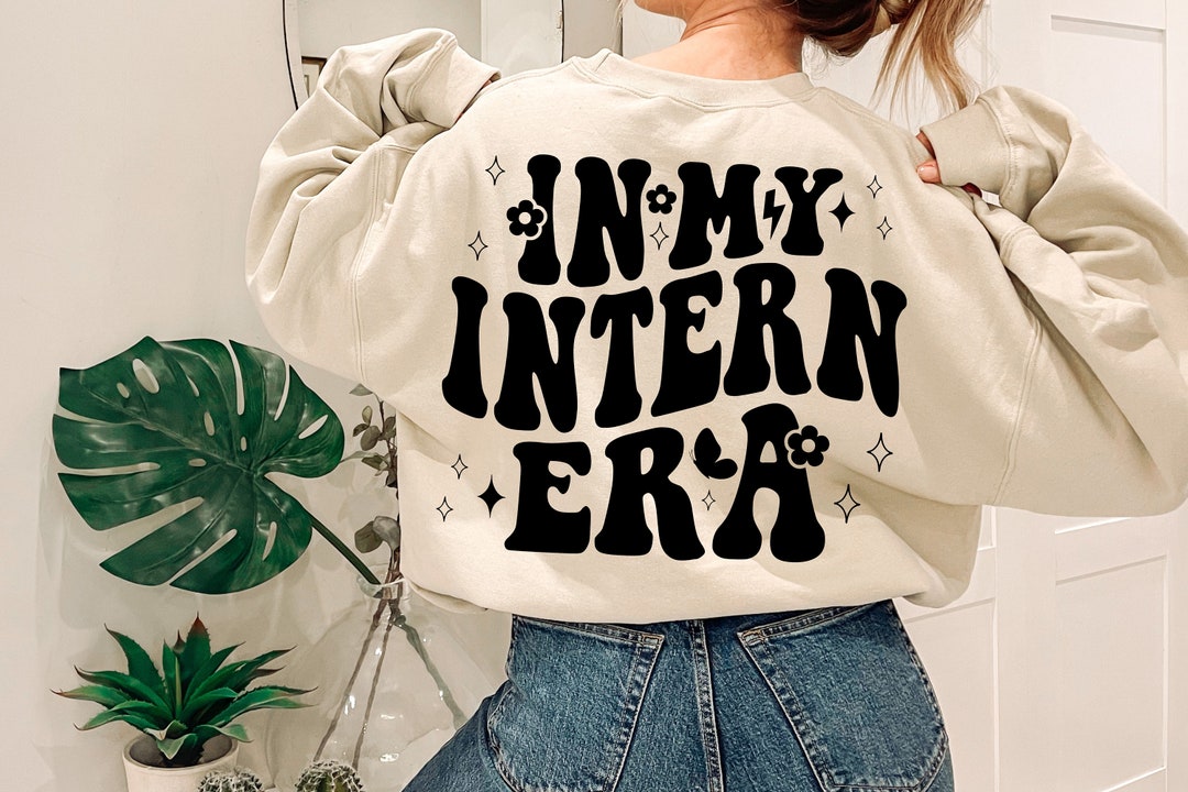 In My Intern Era Sweatshirt, Intern Gift, Shirts for Interns, Intern ...