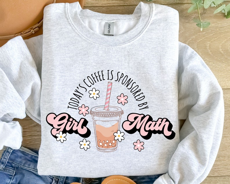 Girl Math Coffee Sweatshirt, Trendy Aesthetic, Tik Tok Trend, in My ...