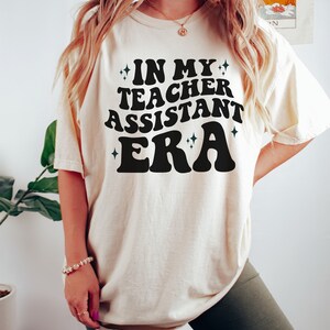 Teacher Assistant Shirt, in My Teacher Assistant Era, Para Shirt ...