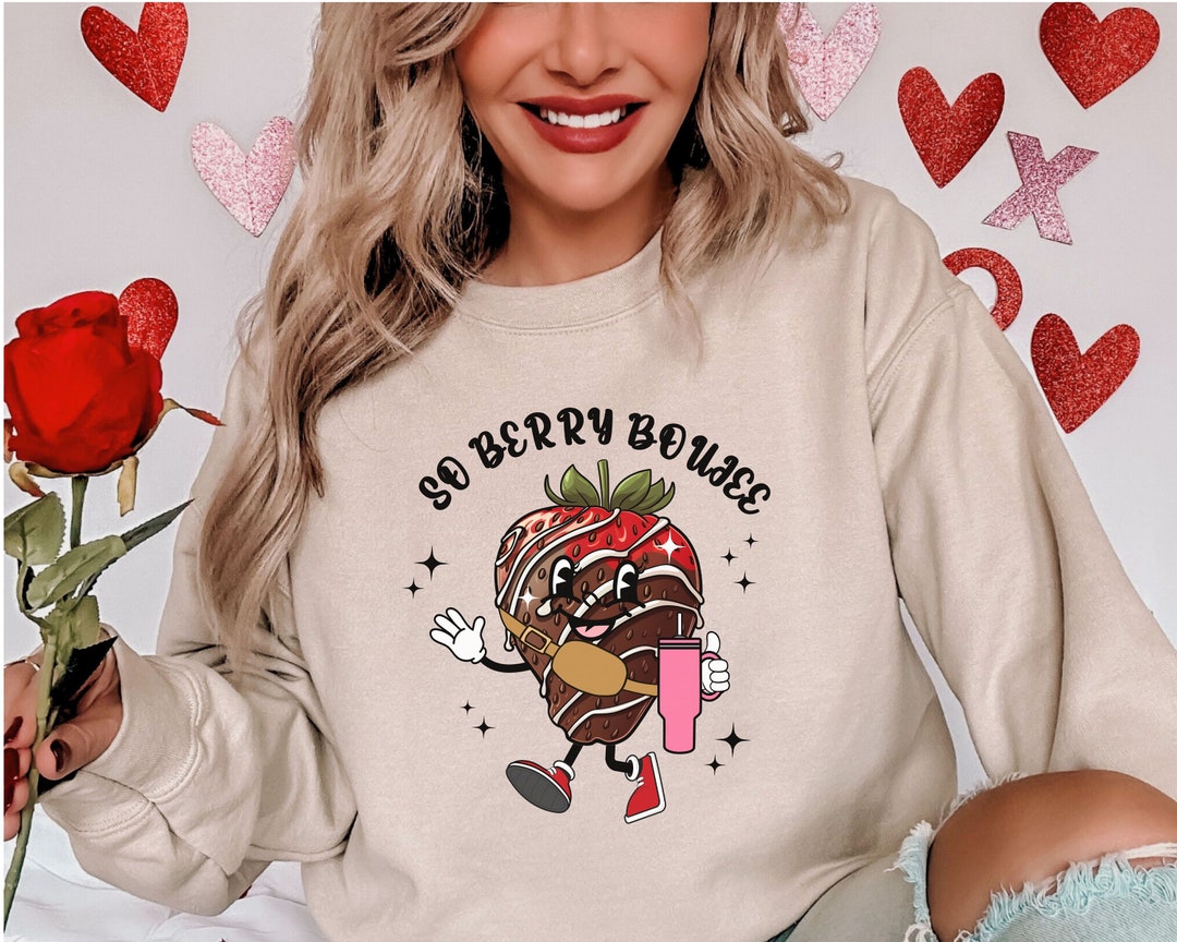 So Berry Boujee Sweatshirt, Boujee Valentine's Day 2024, Strawberry ...