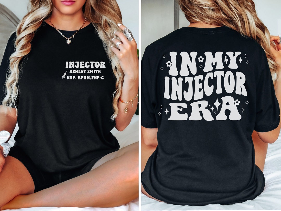 In My Injector Era Tshirt, Custom Nurse Injector Shirt, Botox Nurse ...