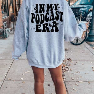 In My Podcast Era Sweatshirt, Gift for Podcast Lover, Podcast Shirt ...