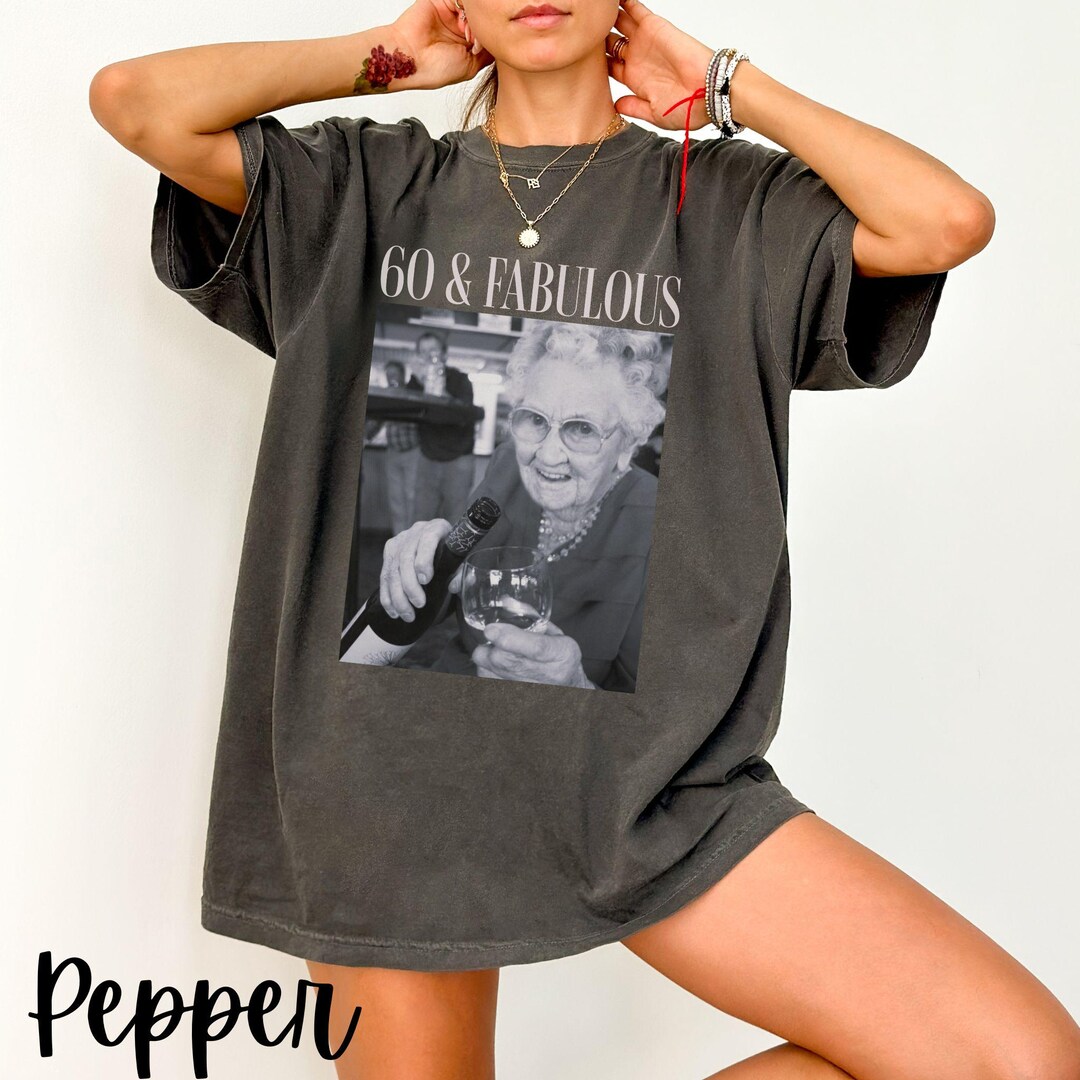 60 and Fabolous Comfort Colors Shirt - 60th Birthday Gifts for Woman ...