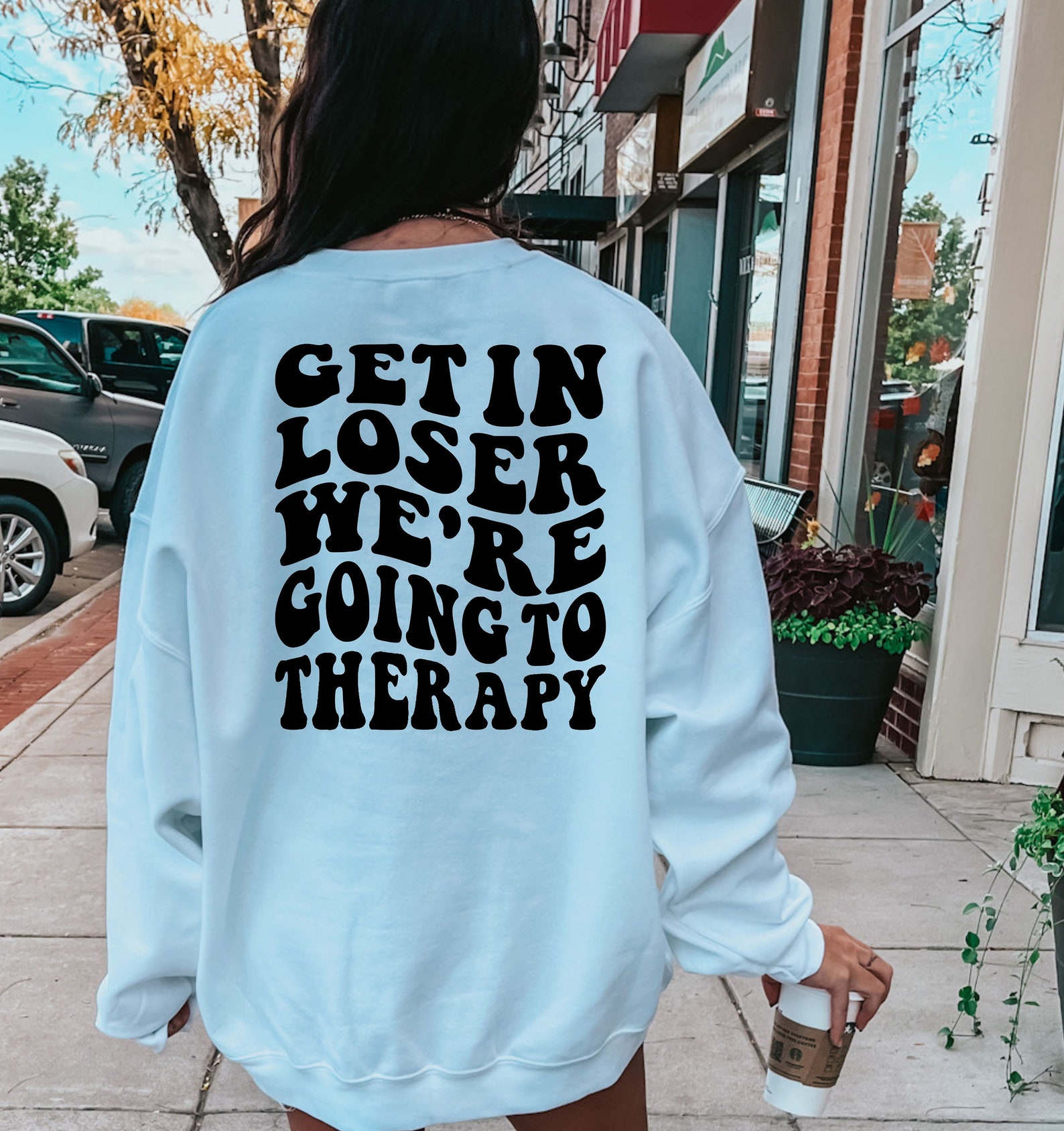 Get in Loser We're Going to Therapy Sweatshirt, Mental Health Shirt ...