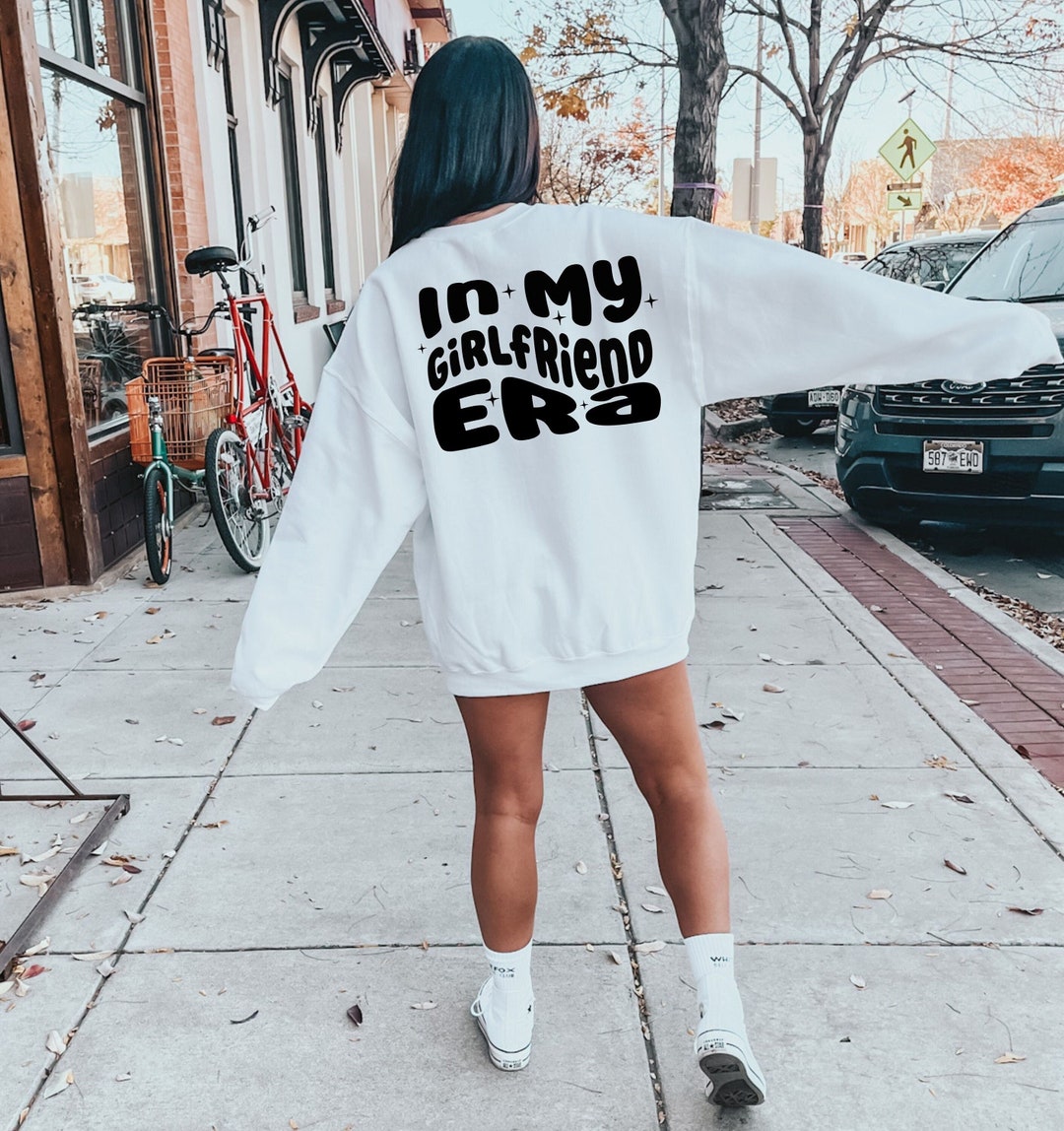 In My Girlfriend Era Sweatshirt, Trendy Aesthetic Top, Funny Dating ...