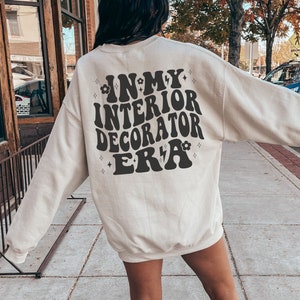 In My Interior Decorator Era Sweatshirt, Interior Decorator Gift ...