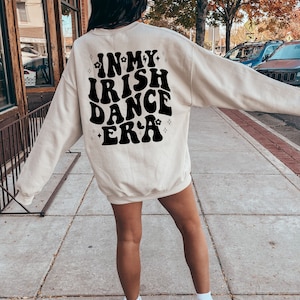 In My Irish Dance Era Sweatshirt, Irish Dancer Gift, Irish Dance ...