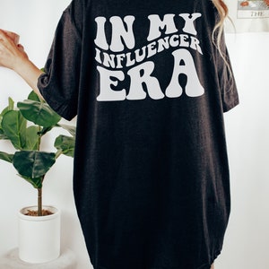 In My Influencer Era Tshirt, Content Creator Shirt, Social Media Influencer Tee, Blogger ...