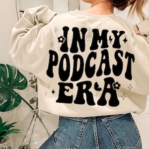 In My Podcast Era Sweatshirt, Gift for Podcast Lover, Podcast Shirt ...