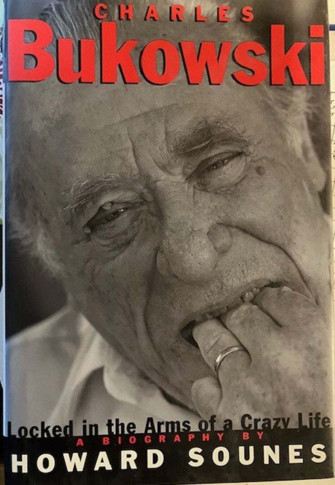 Howard Sounes, Charles Bukowski, Locked in the Arms of a Crazy Life, A ...