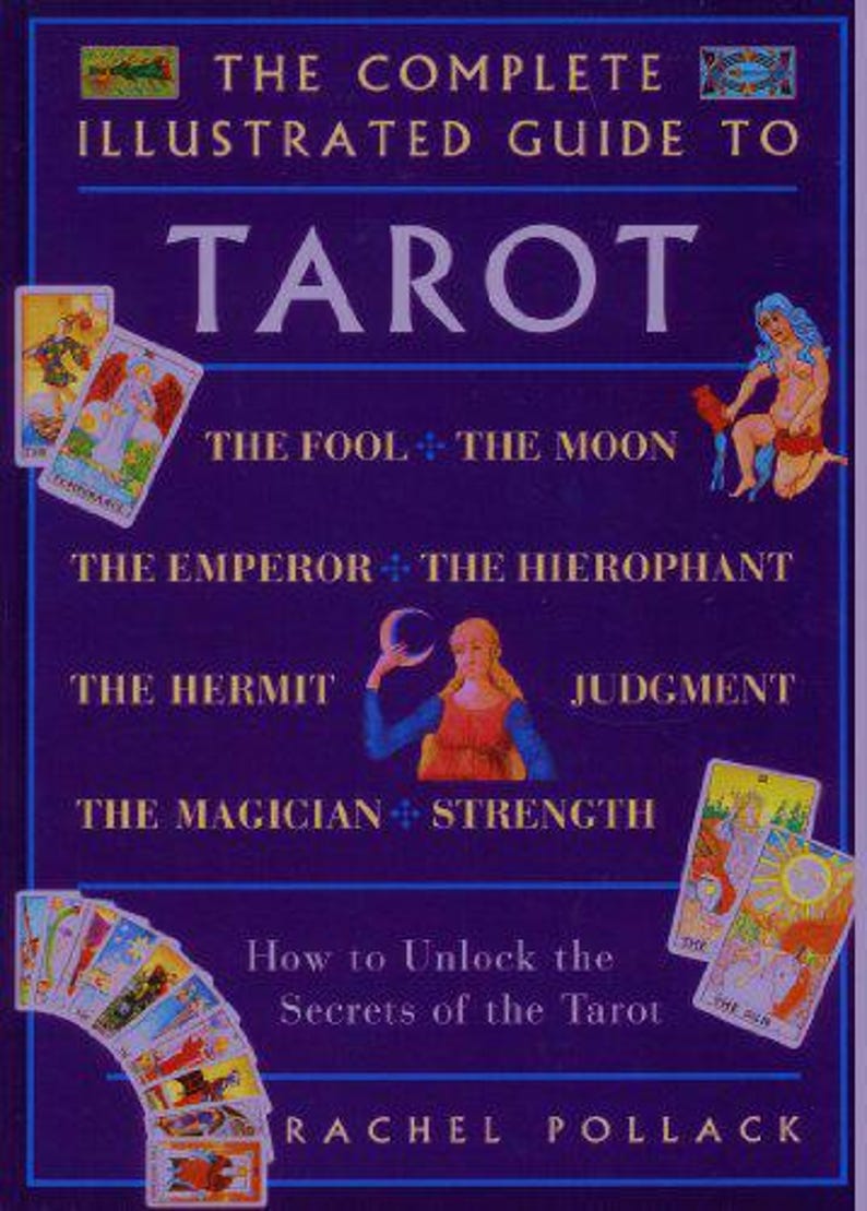 The Complete Illustrated Guide to the Tarot by Rachel Pollack, First ...