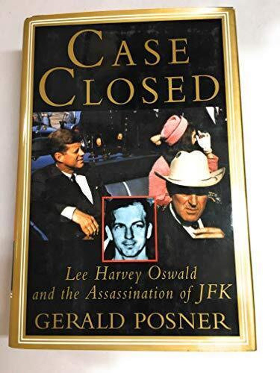 Gerald Posner, Case Closed: Lee Harvey Oswald and the Assassination of ...