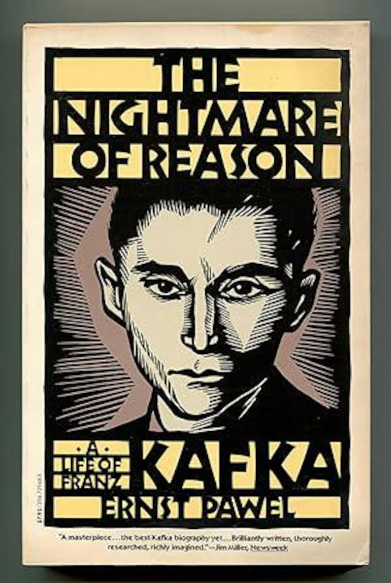 Ernst Pawel, THE NIGHTMARE of Reason--a Life of Franz Kafka, First ...