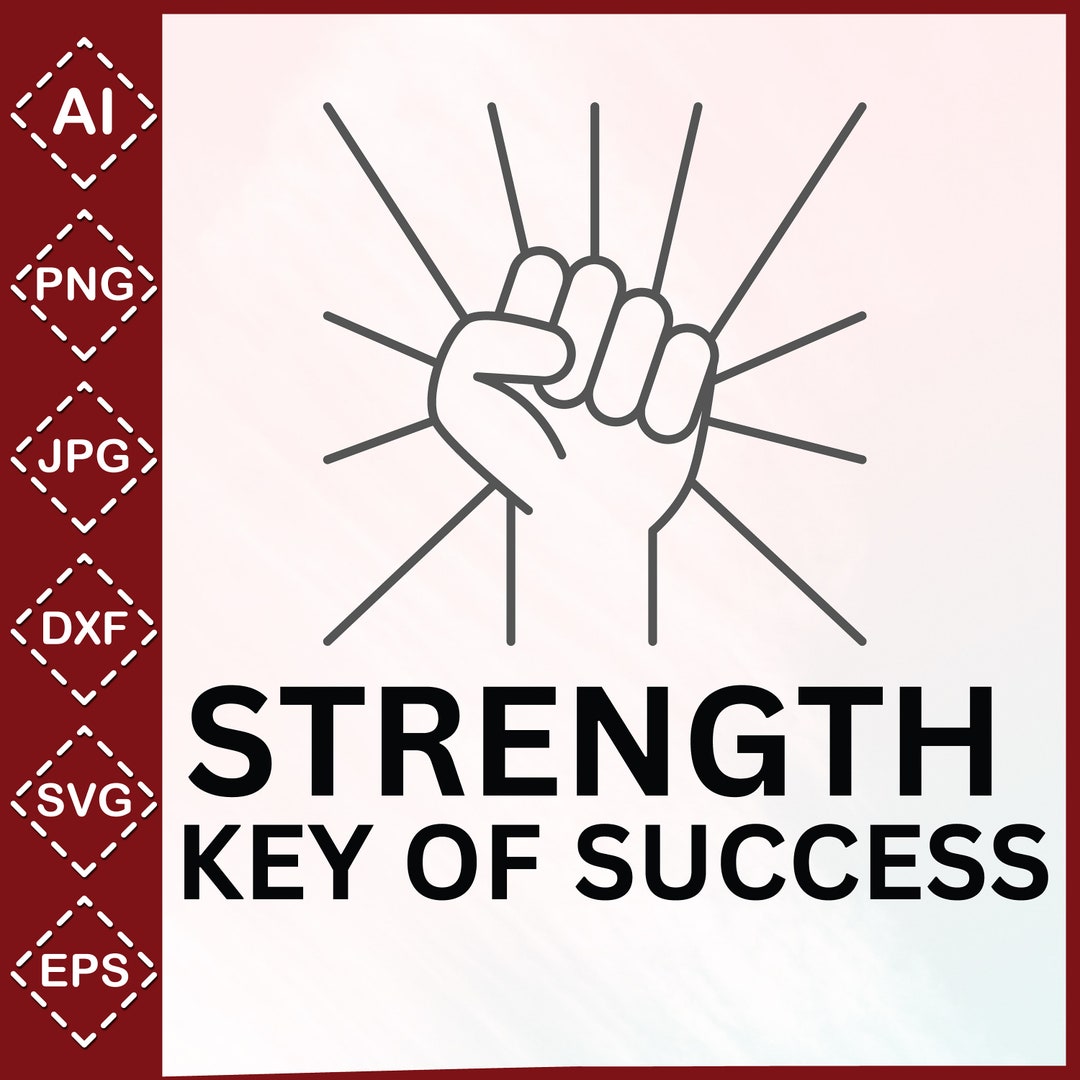 Strength Key of Success Svg \ Inspirational SVG \ Motivational Success ...