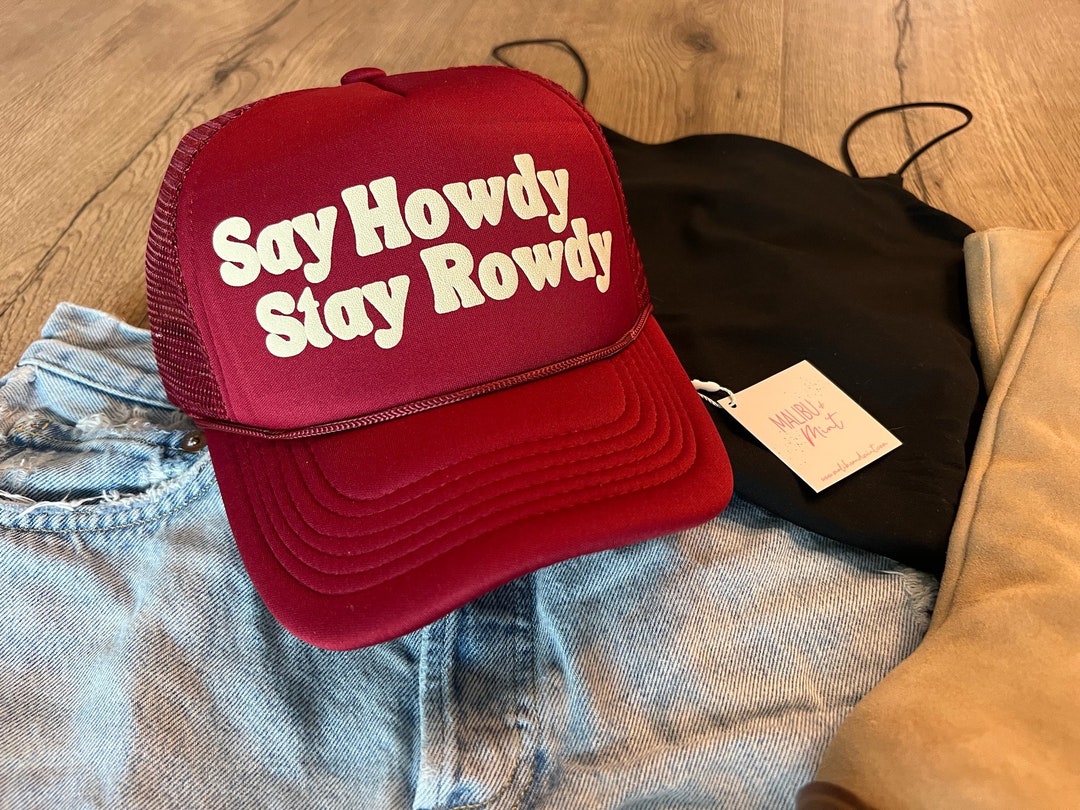 Say Howdy Stay Rowdy Country Concert Trucker Hat, Country Cowboy Hat ...