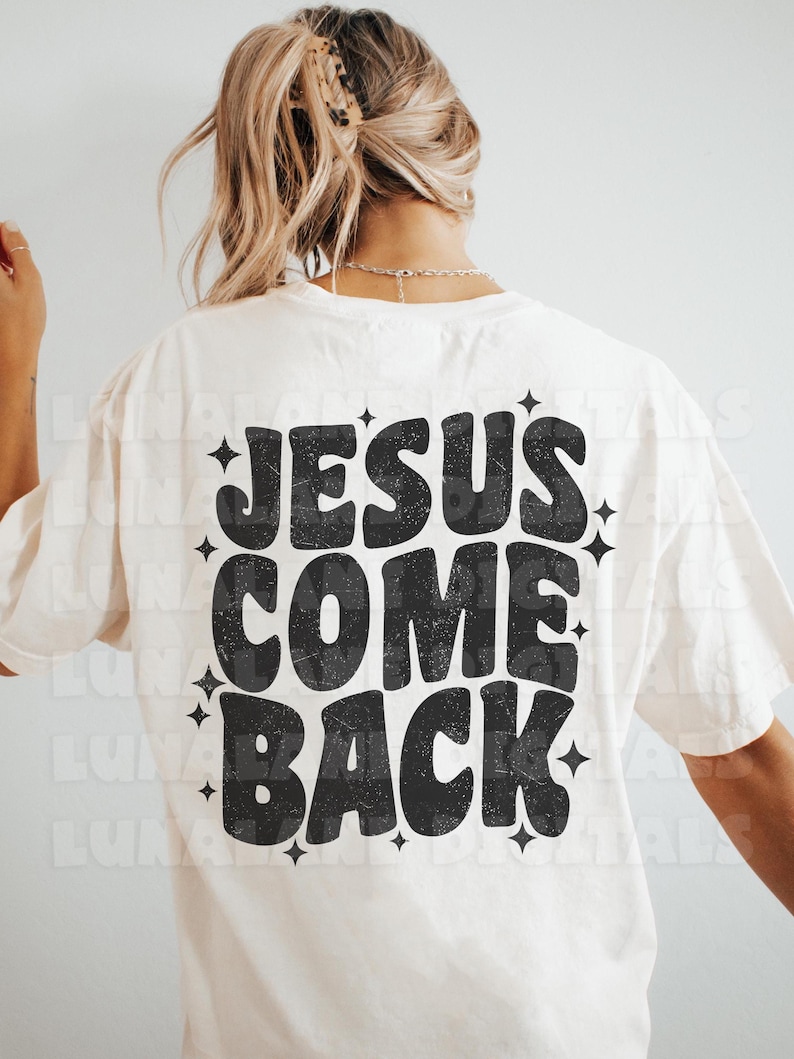 Jesus Come Back PNG Sublimation Design for Shirts, Christian Quote PNG ...