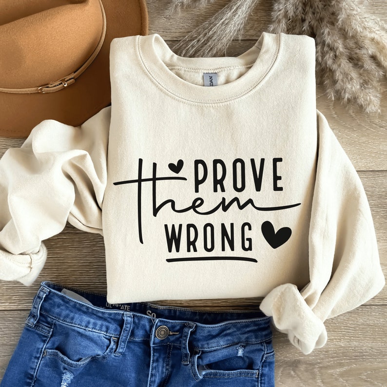 Prove Them Wrong Sweatshirt You Are Enough You Matter Sweatshirt Women ...