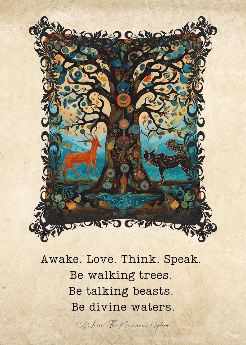 Be Walking Trees | Chronicles of Narnia Quote Art | Magician's Nephew ...
