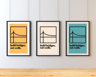 Build Bridges, Not Walls Poster Inspirational Wall Art in 3 Colors for Home, Office, or ...