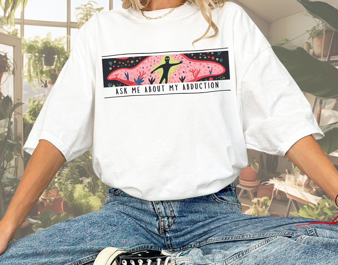 Alien Abduction T-shirt, Ask Me About My Abduction Shirt, Alien ...