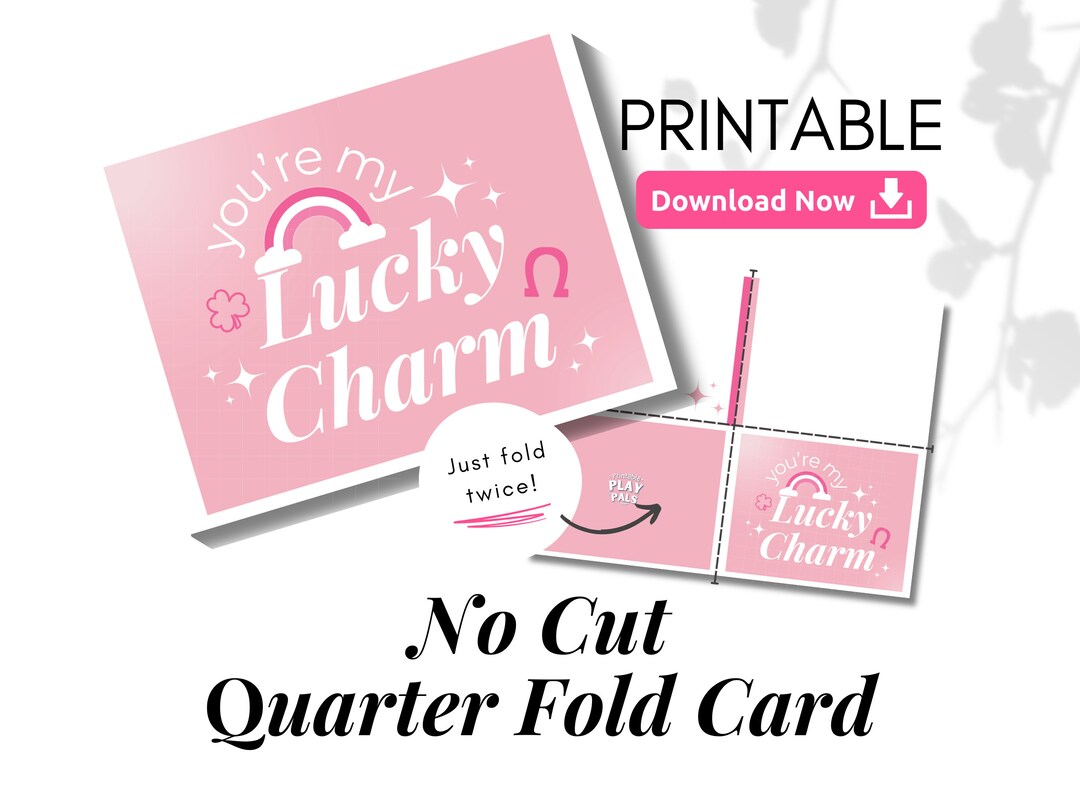 You're My Lucky Charm Printable Greeting Card, Quarter Fold Card, No ...