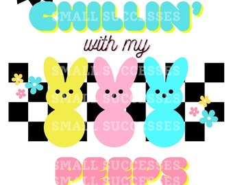 Chillin With My Peeps Svg, Easter Bunny Svg, Peeps Svg, Easter Svg ...