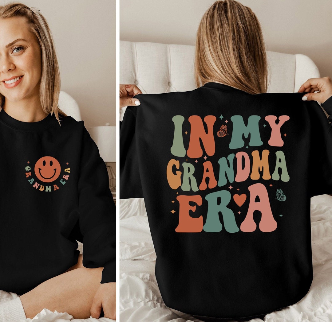 In My Grandma Era Sweatshirt, Grandma Era Sweatshirt, New Grandma Gift ...