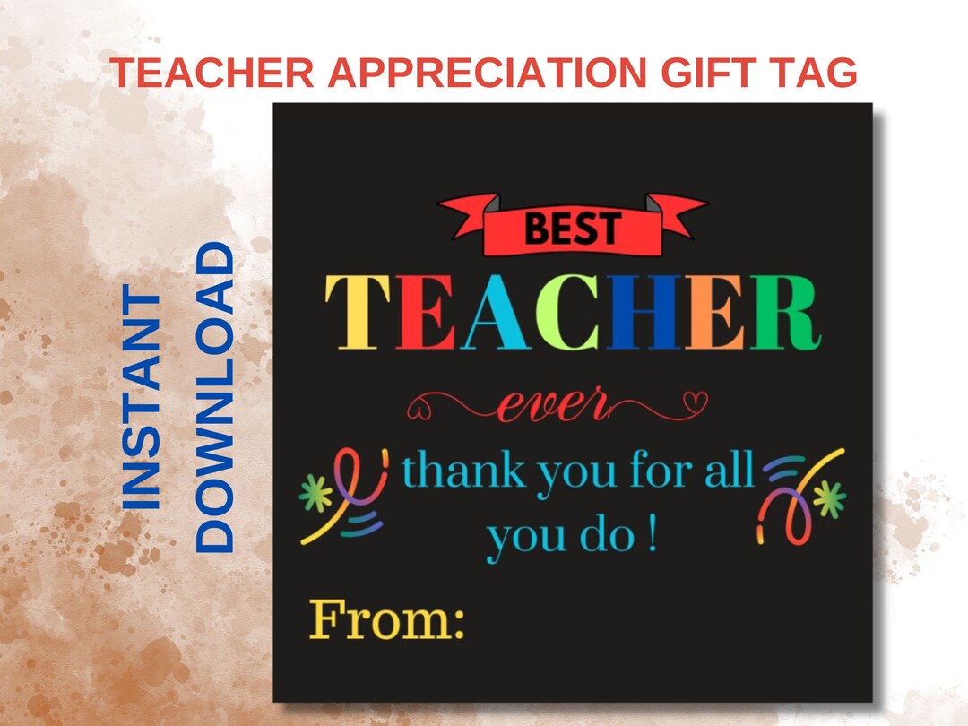 Printable Teacher Appreciation Gifts Tags, Best Teacher Ever, Instant ...