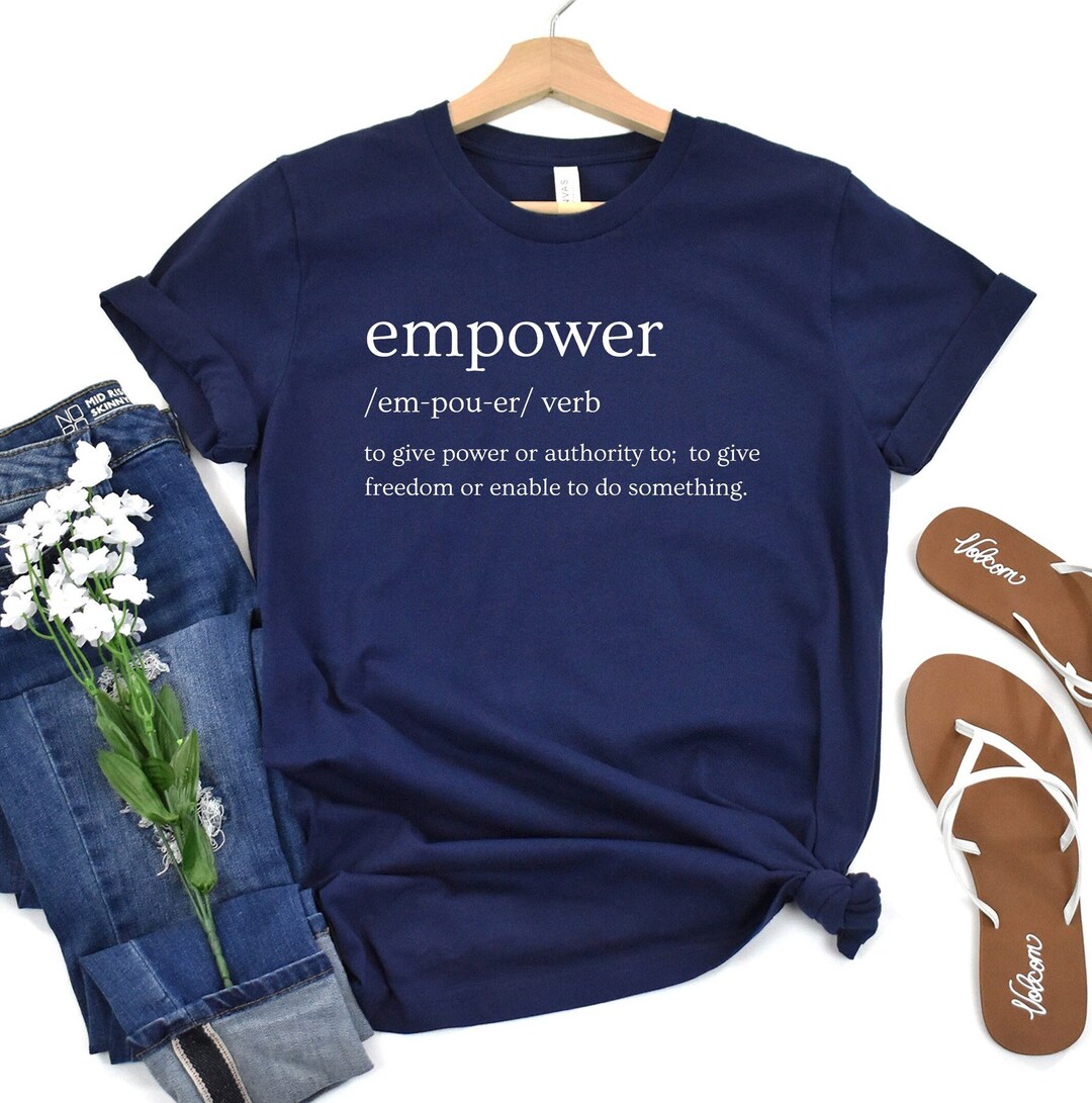 Empower Definition Word Shirt, Inspirational Motivational Fun Quote ...