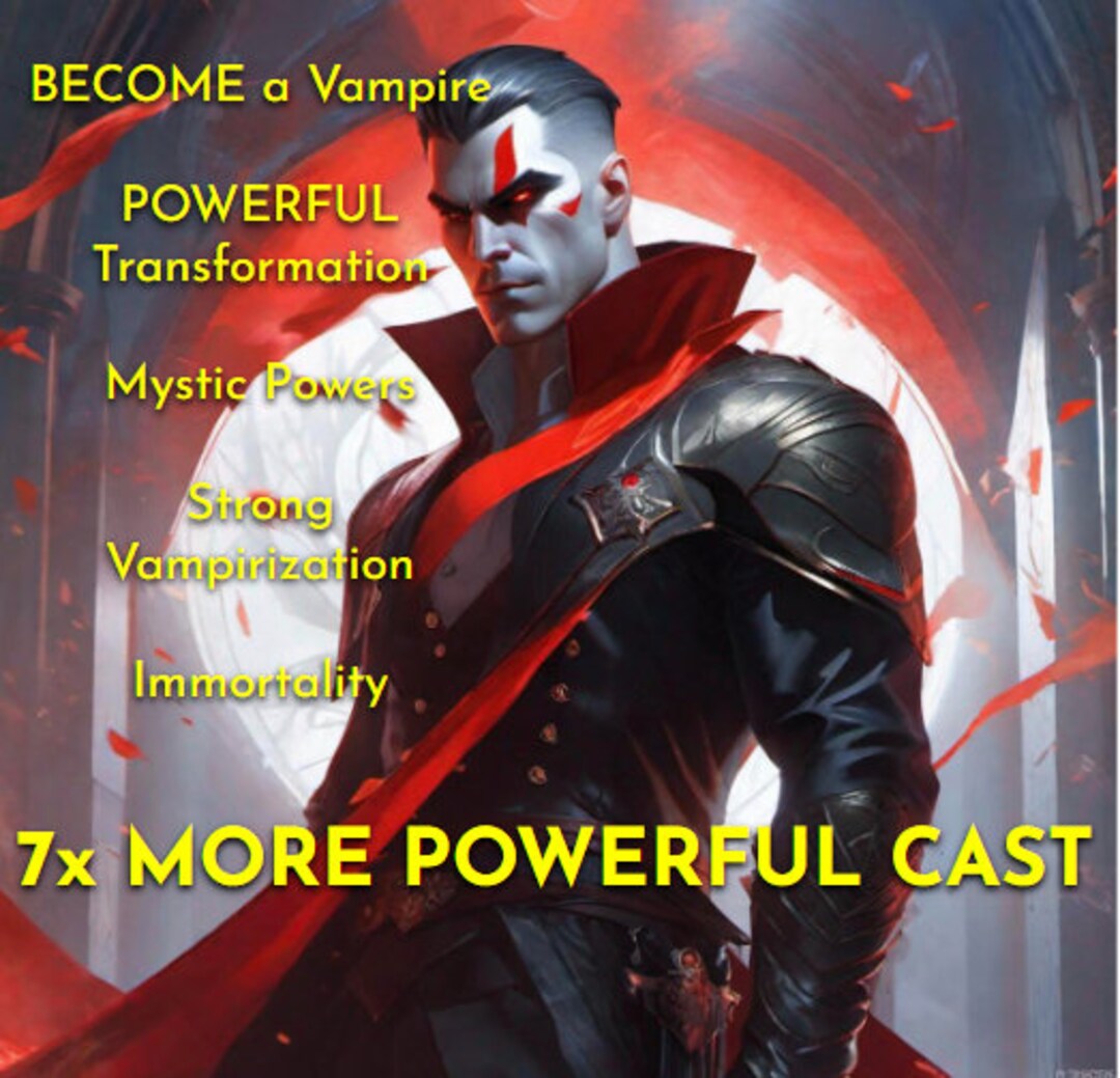ULTRA POWERFUL Vampire Spell, Transform Into a Vampire, Shapeshift Into an Immortal Creature ...