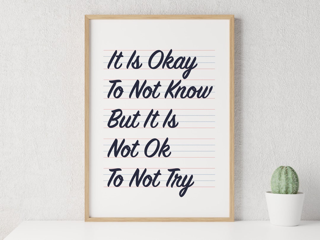 It's Okay to Not Know but It's Not Okay to Not Try, Positive Kids ...