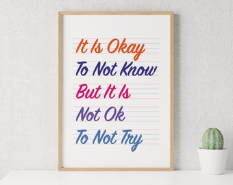 It's Okay to Not Know but Not Okay to Not Try Poster, Classroom Poster ...