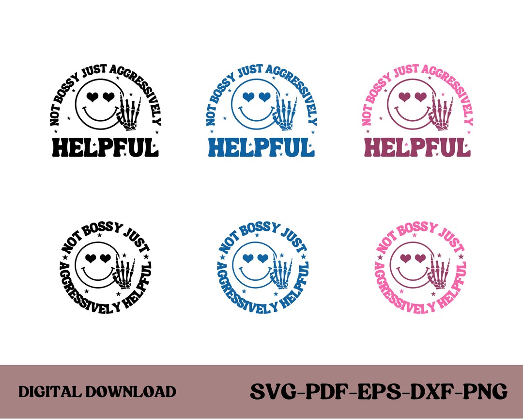 Not Bossy Just Aggressively Helpful SVG, Funny Svg, Boss Lady Svg ...