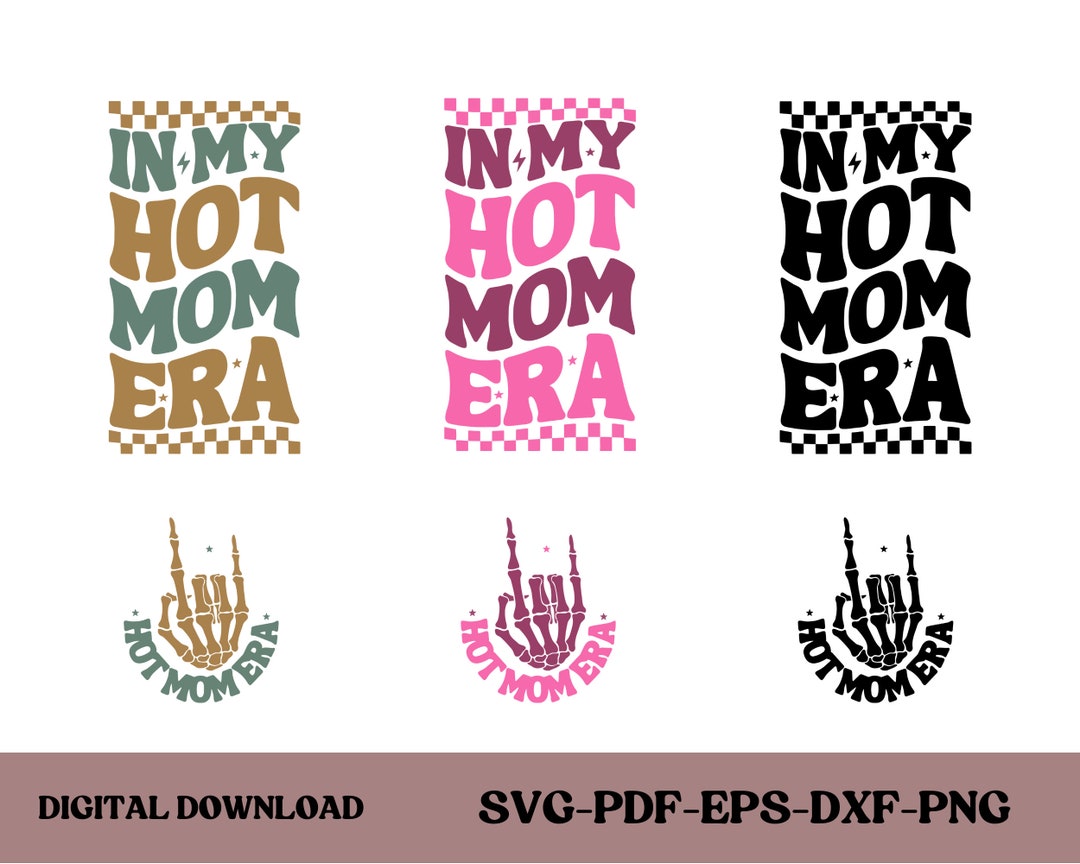 In My Hot Mom Era Svg Hot Mom Era Svg In My Mom Era Funny Mom Shirt Svg Mom Shirt Svg Mom