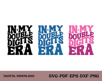 In My Double Digits Era SVG PNG, 10th Birthday Version Png Svg, Ten ...