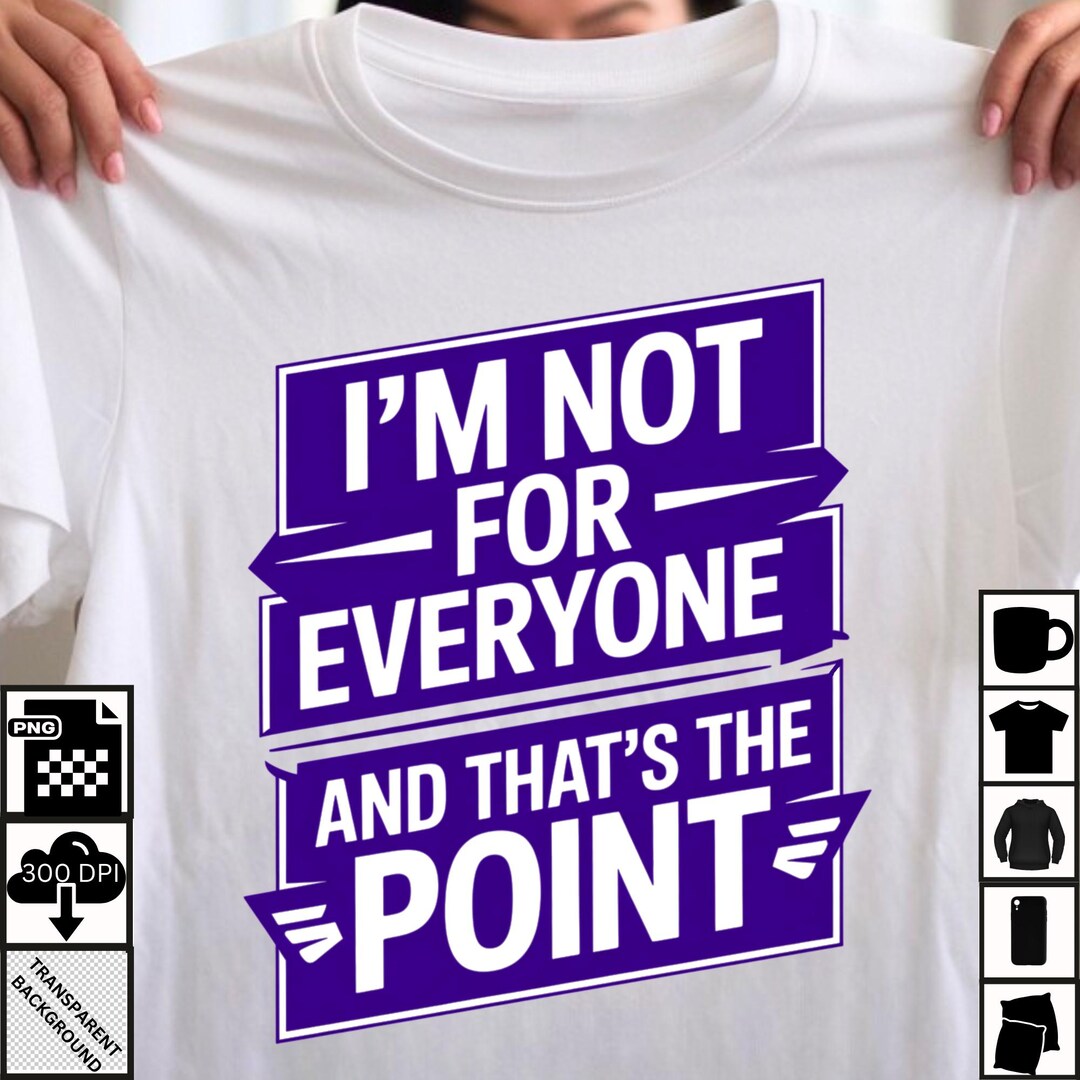I’m Not for Everyone PNG | Bold Sass Quote Sublimation Design | Funny ...