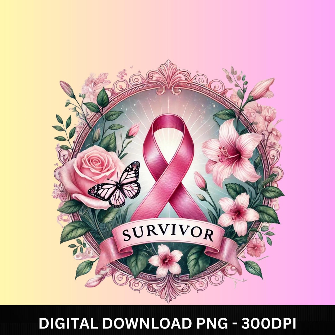 Breast Cancer Survivor Pink Ribbon Floral PNG Digital Download, Breast ...