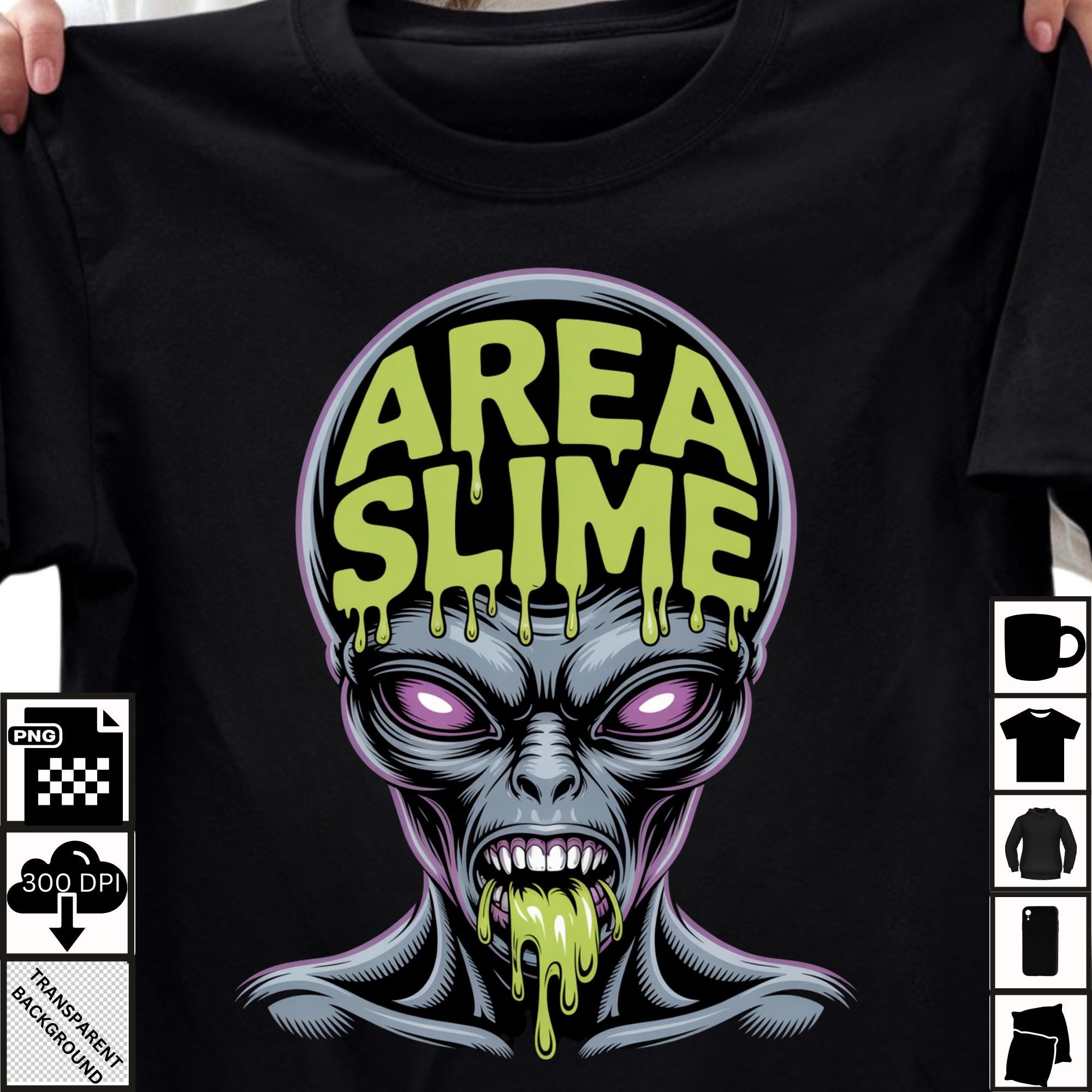Area Slime PNG | Alien Horror Design | Funny Sci-fi Sublimation Graphic ...
