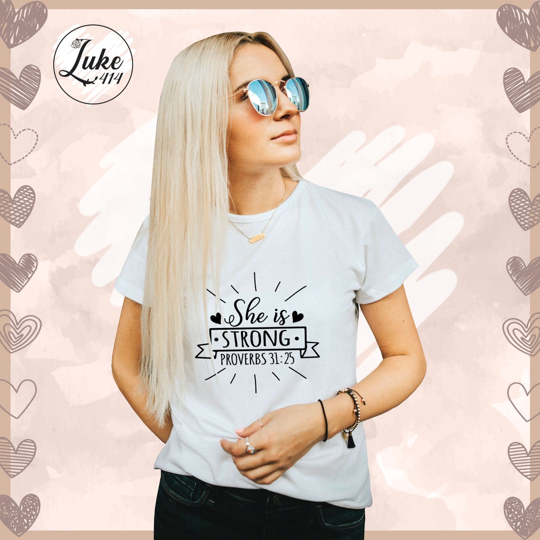 She Is Strong Svg Scripture Svg Proverbs 31 25 Bible Quote Etsy
