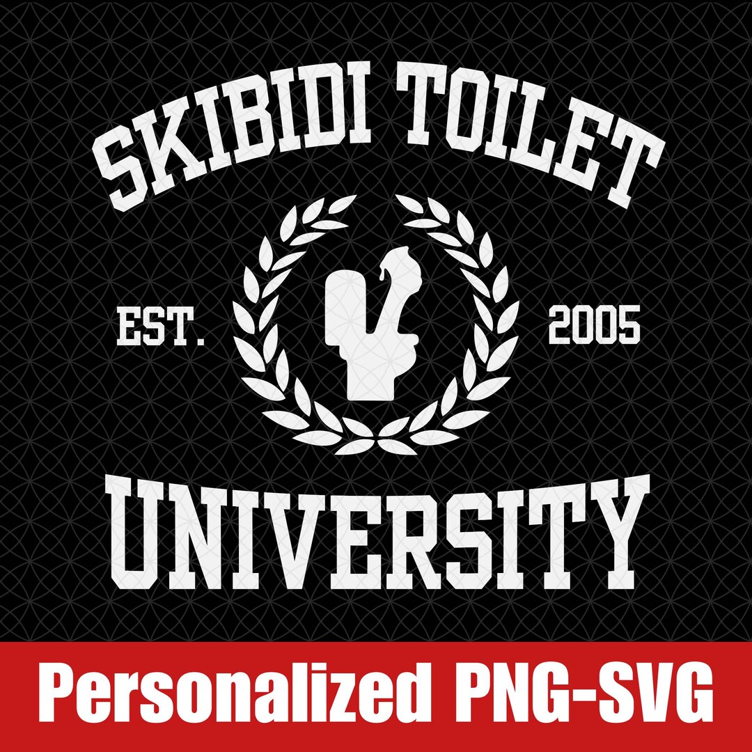 Skibidi University Svg, Personalized Skibidi Svg, Funny Skibidi Meme ...