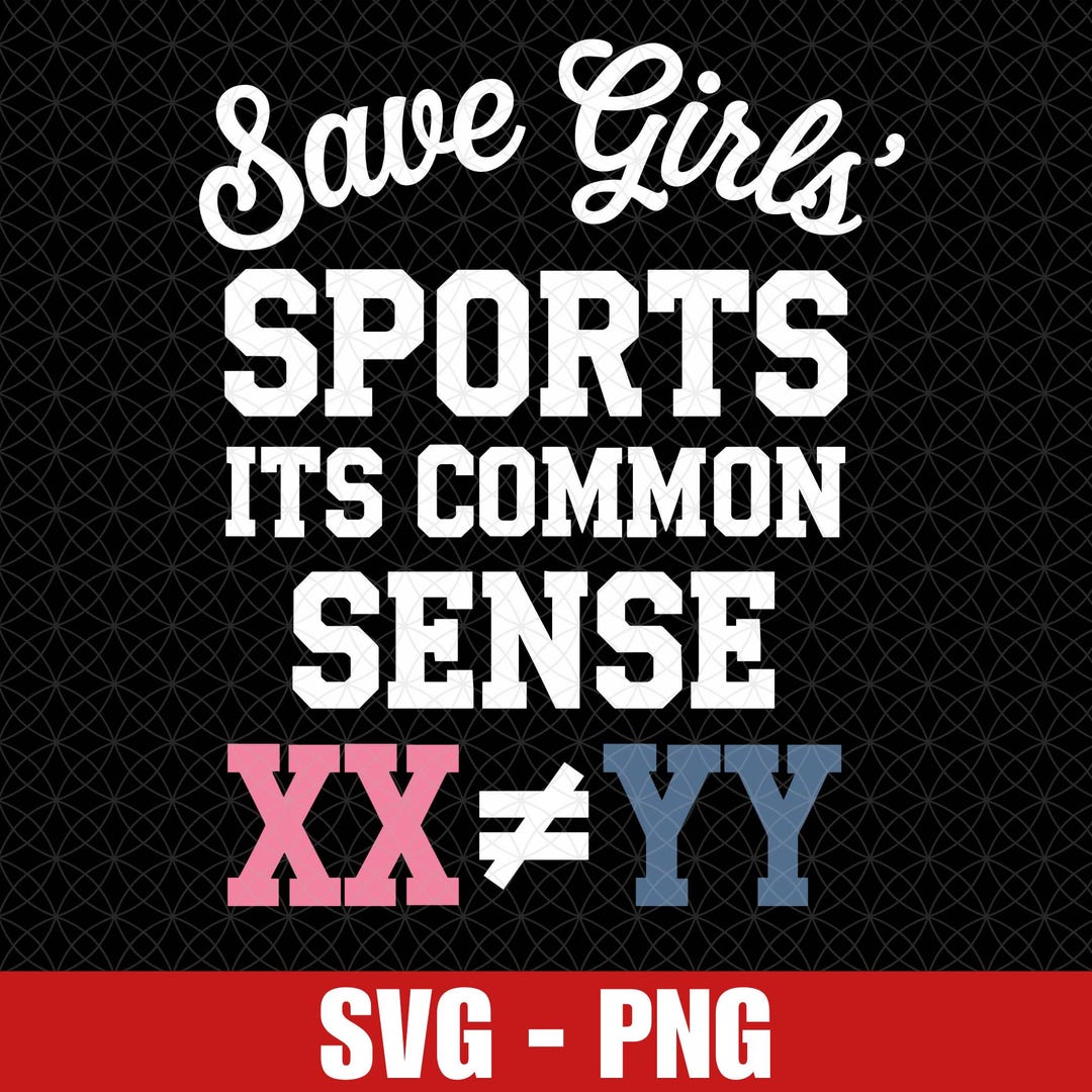 Save Girls' Sports Svg Png, Save Women's Sports Svg, It's Common Sense ...