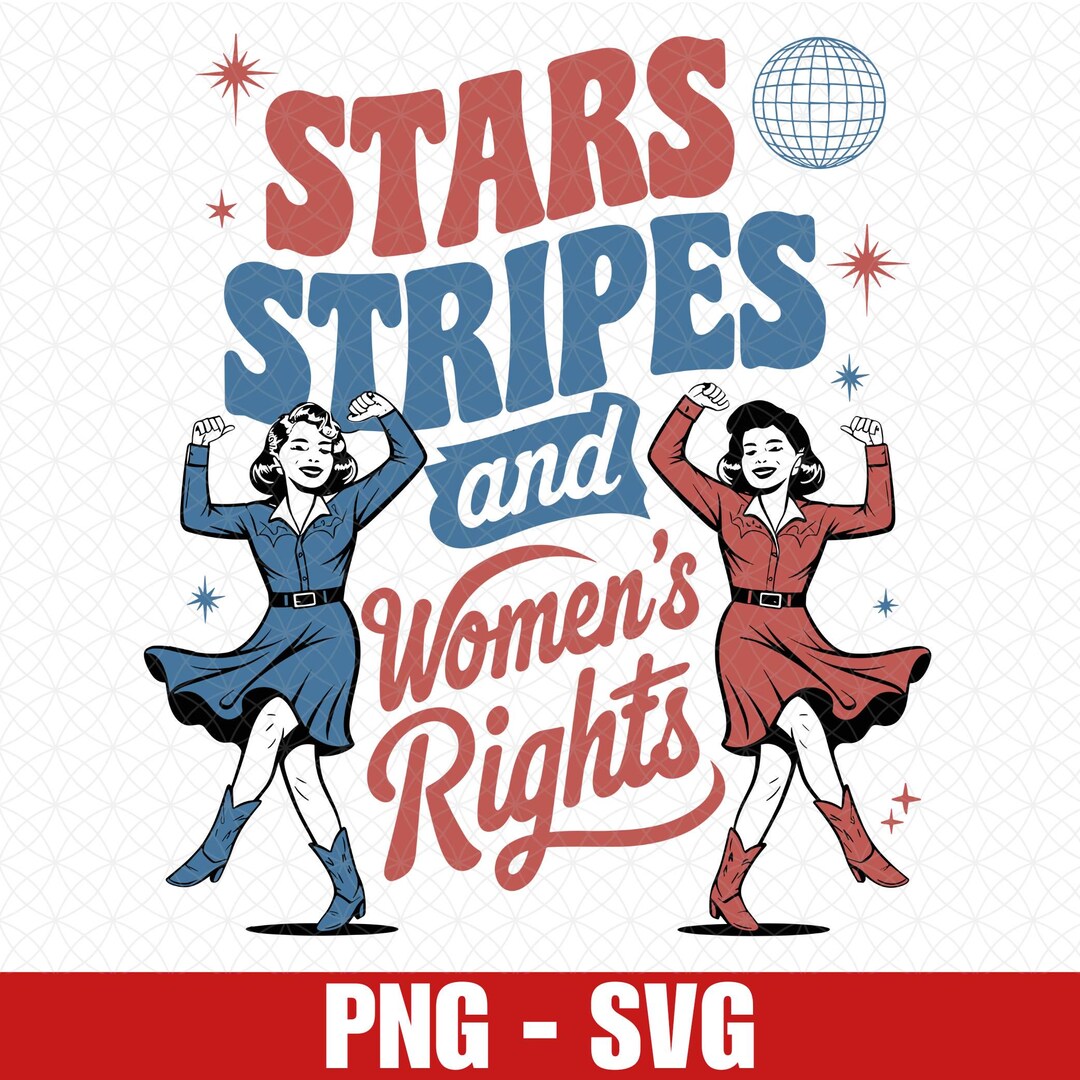 Stars Stripes and Women's Rights Svg Png, 4th of July Svg, Social ...