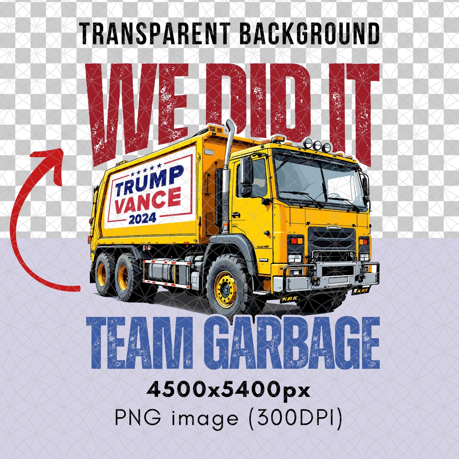 We Did It Team Garbage 2024 Png, MAGA Png, Trump Vance Team Garbage Png ...
