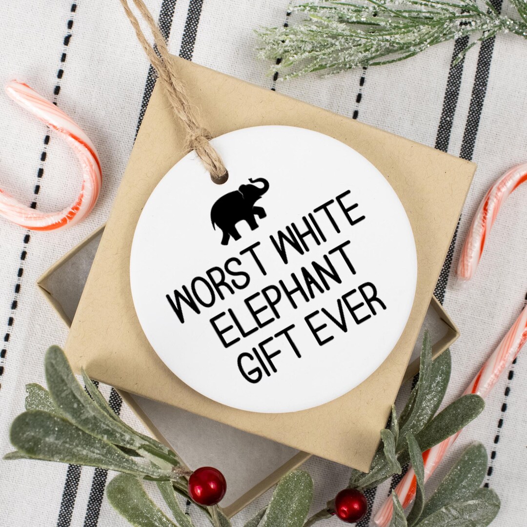 Worst White Elephant Gift Ever Christmas Ornament | White Elephant Gift ...